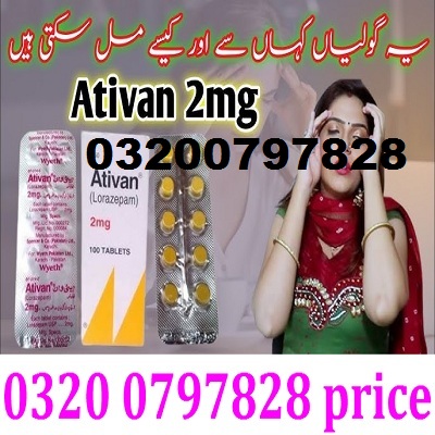 Ativan 2MG SHOP Tablets In Pakistan – 03200797828 - ANCIENT